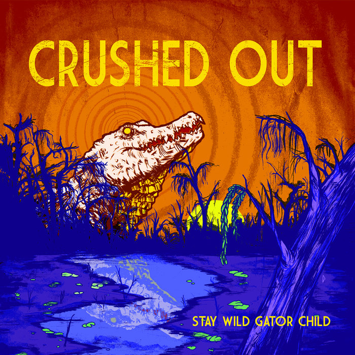 Stay Wild Gator Child | Crushed Out
