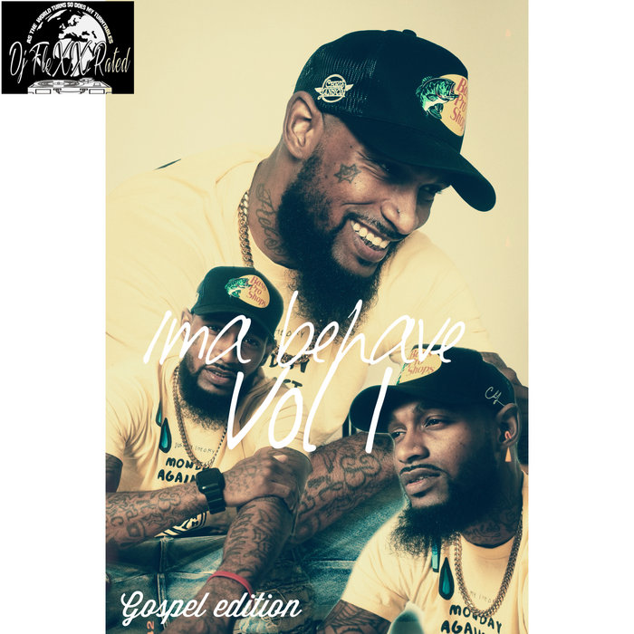 Ima Behave | DJ FLEXX RATED