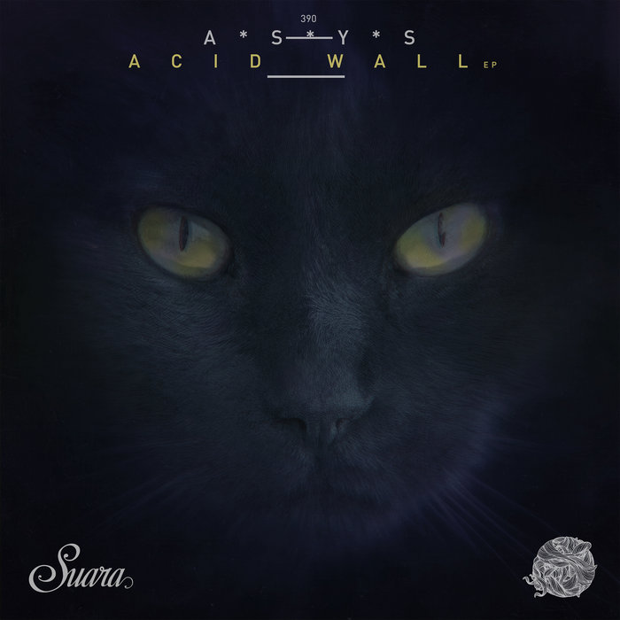 Acid Wall EP | A*S*Y*S | Suara