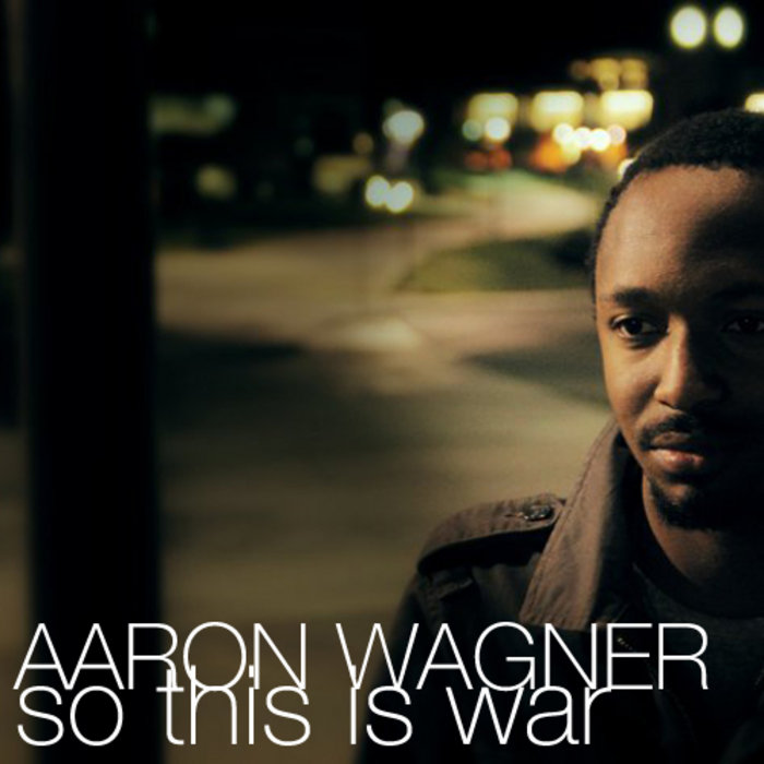 So This Is War | Aaron Wagner