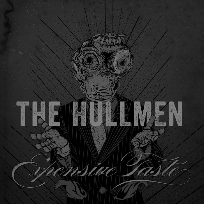 Expensive Taste | The Hullmen