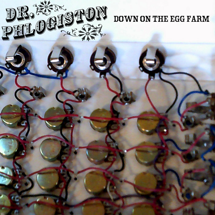 Down on the Egg Farm | Dr. Phlogiston