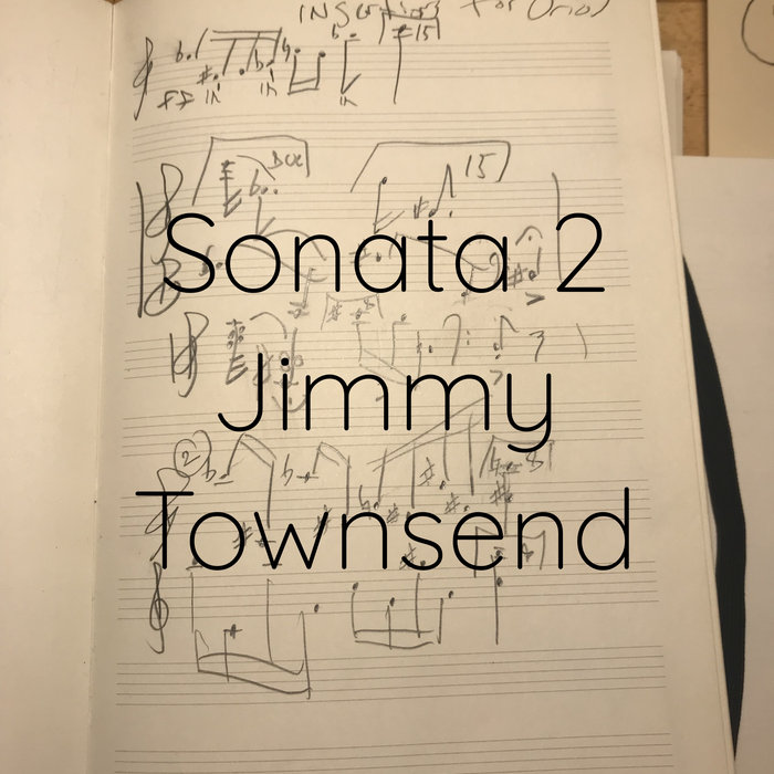 Piano Sonata No. 2 | Jimmy Townsend