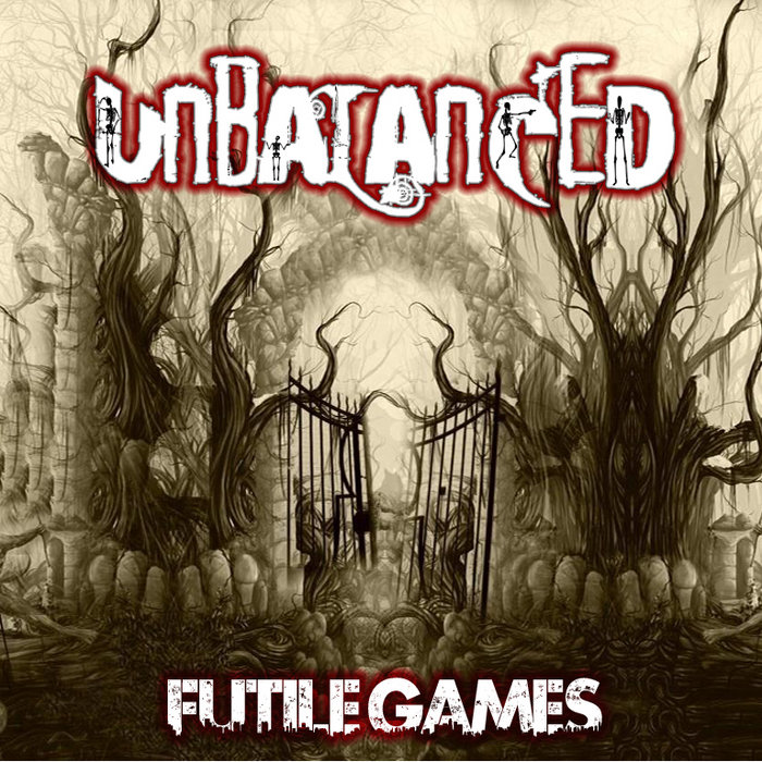 FUTILE GAMES | unBALANCED
