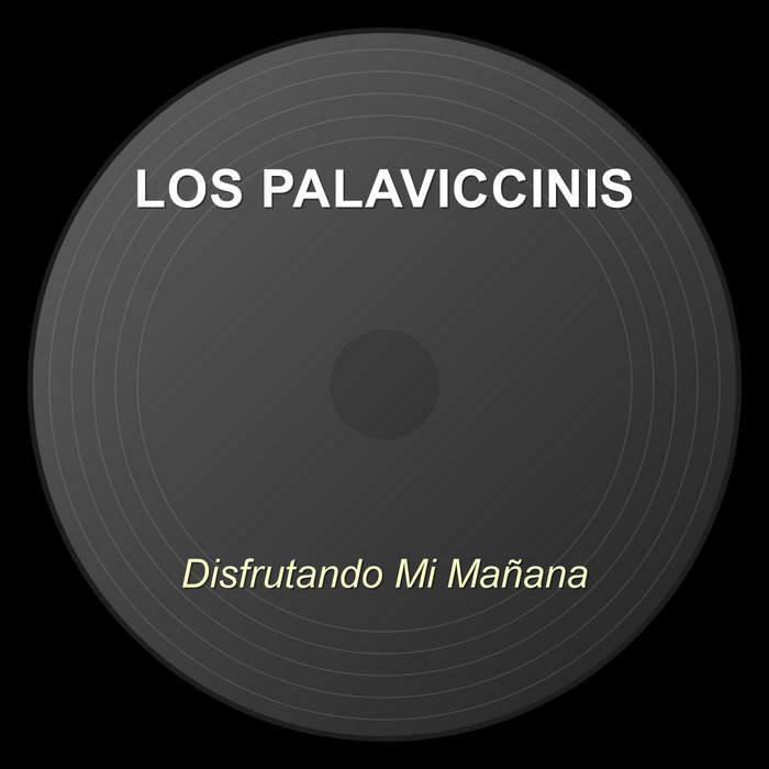 Disfrutando Mi Mañana | Los Palaviccinis