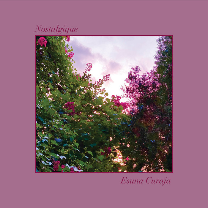 Esuna Curaja | Nostalgique