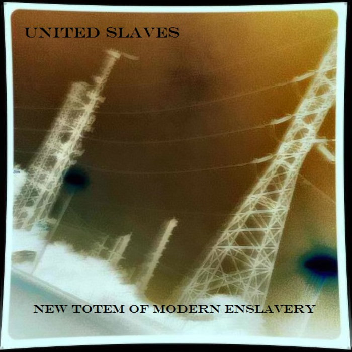 New Totem of Enslavery | United Slaves | Muteant Sounds (net label)