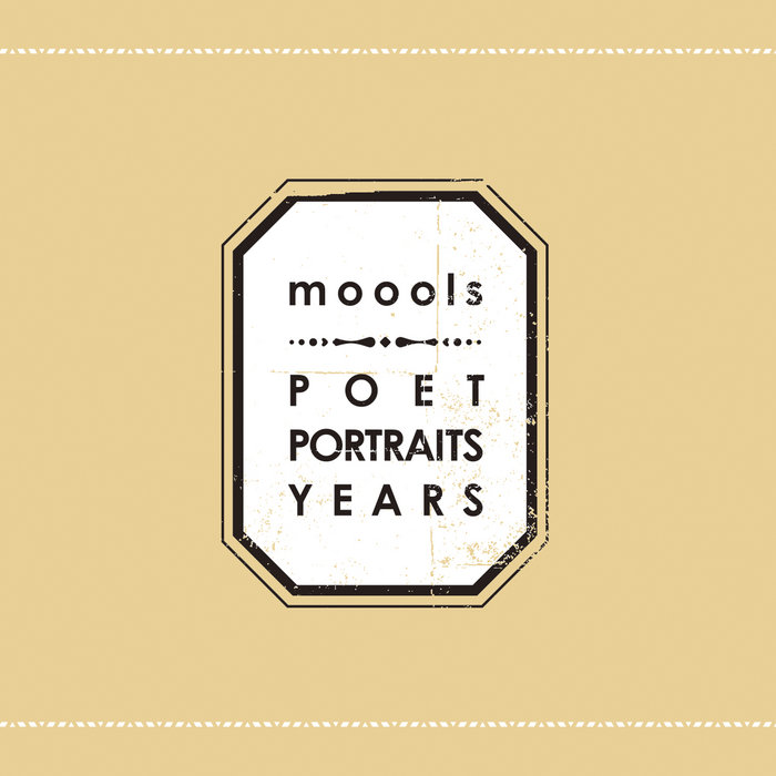 Poet Portraits Years | moools | 7e.p.