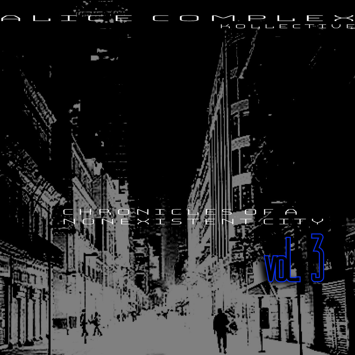 Chronicles of a Non-Existence City Vol. 3 | Alice Complex Kollective