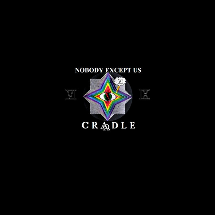 Nobody Except Us | Cradle