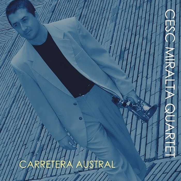 Carretera Austral | Cesc Miralta | Fresh Sound Records