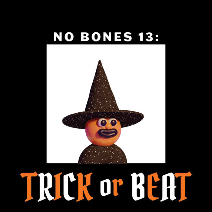 Trick or Beat | No Bones About It