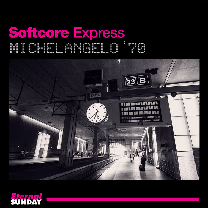 Michelangelo '70 | Softcore Express | Eternal Sunday Records