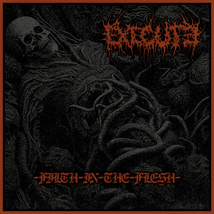 Filth In the Flesh | EXECUTE