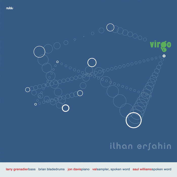 Virgo feat. Saul Williams, Larry Grenadier, Brian Blade | Ilhan Ersahin