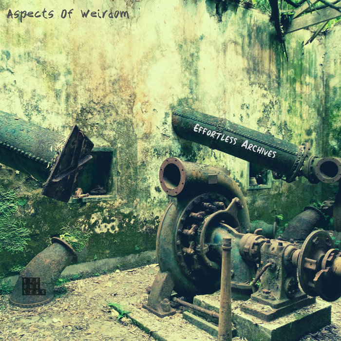 Aspects Of Weirdom | Effortless Archives