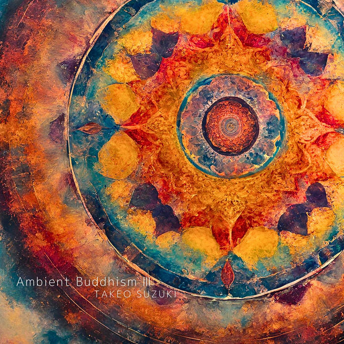 Ambient Buddhism 3 (Japanese ambient album) | TAKEO SUZUKI