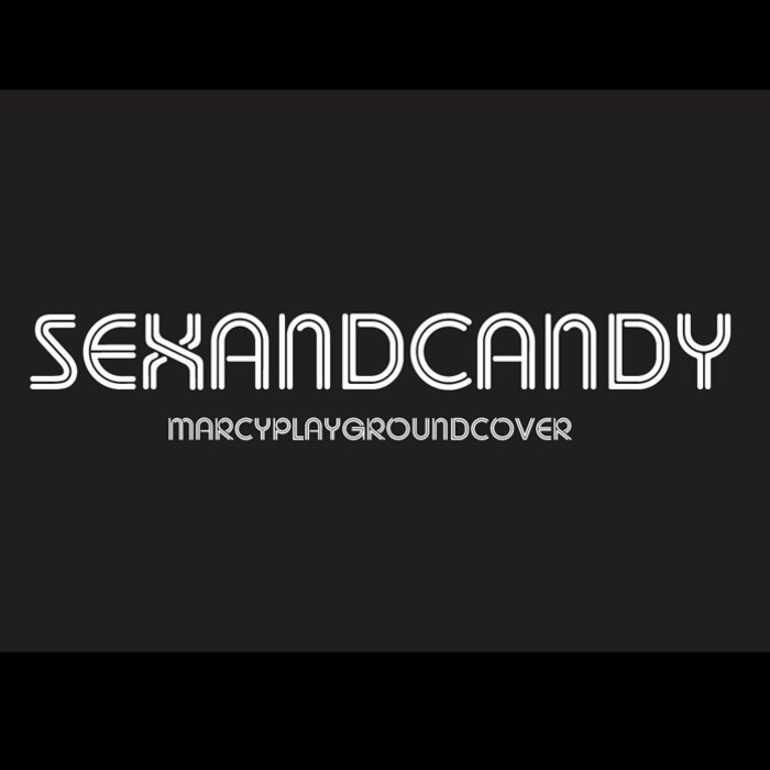 Sex And Candy Marcy Playground Cover Marcy Playground Darren Howse