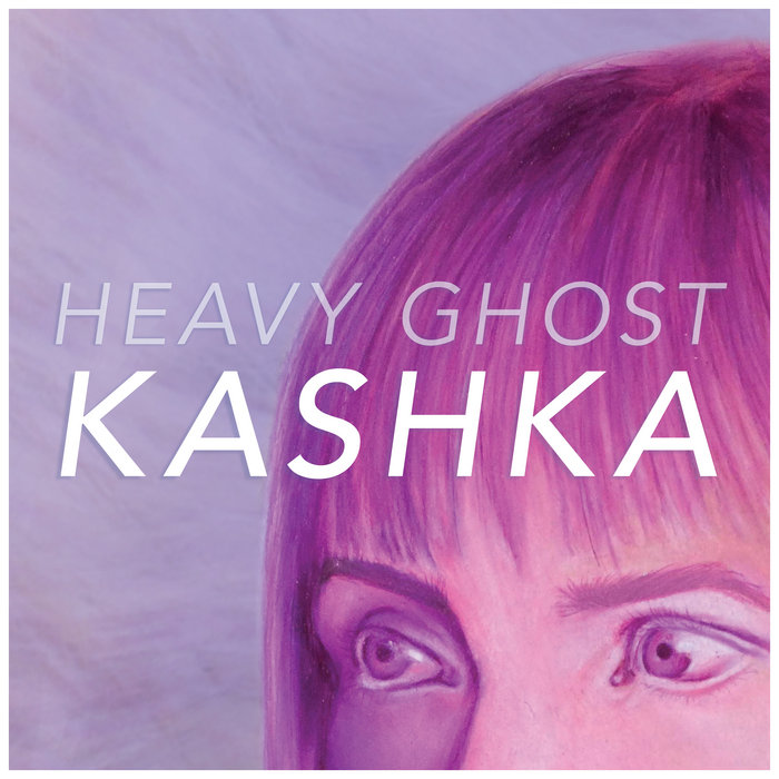 Heavy Ghost - Single | KASHKA
