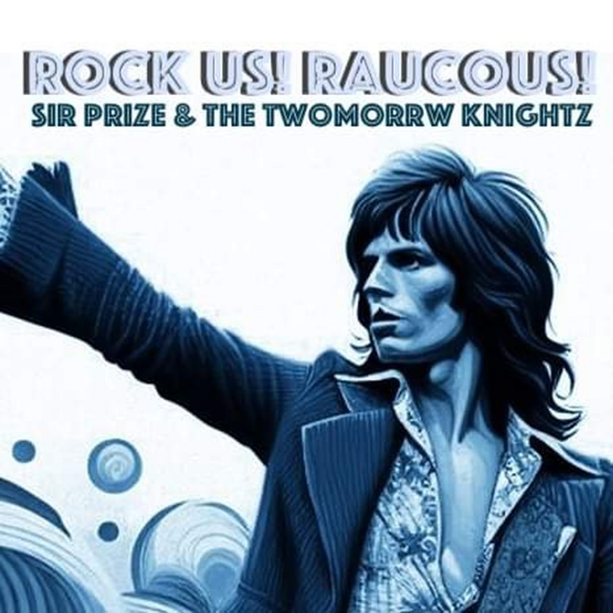 Rock Us! Raucous! | Sir Prize & The Twomorrow Knightz