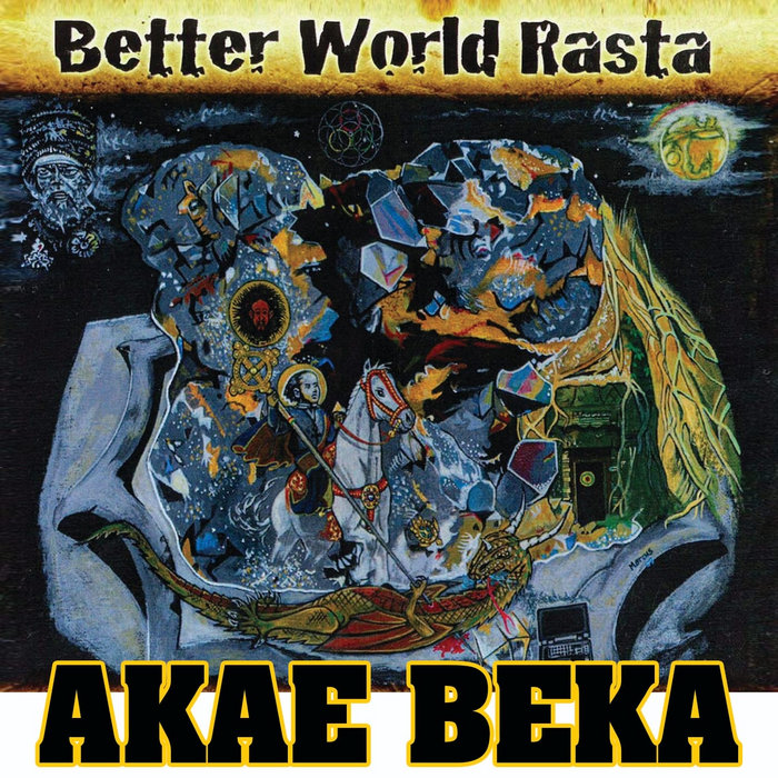 Better World Rasta - Akae Beka - Digital Download | Akae Beka - Vaughn ...