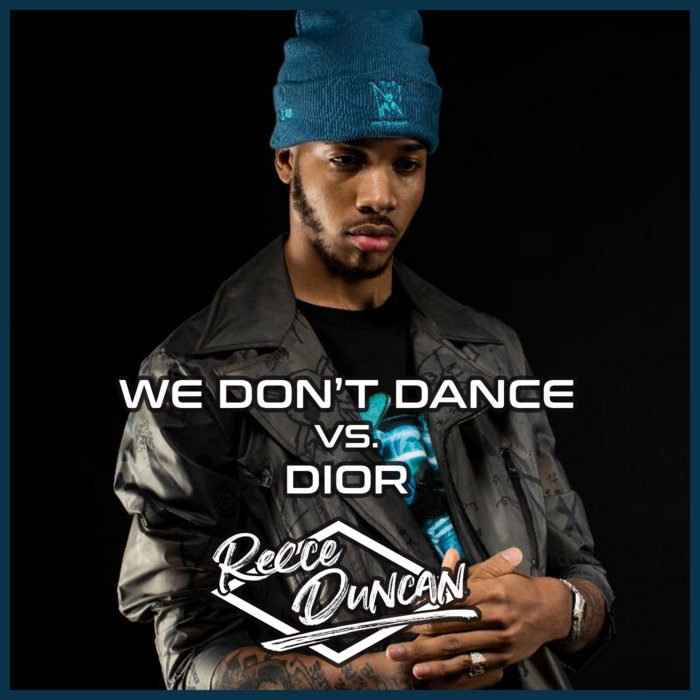 We Don't Dance Vs. Dior (Reece Duncan Edit) | Reece Duncan