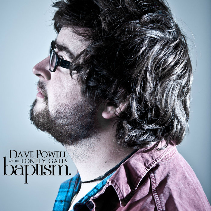 Baptism | Dave Powell and the Lonely Gales | Dave Powell