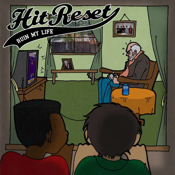 Ruin My Life | Hit Reset