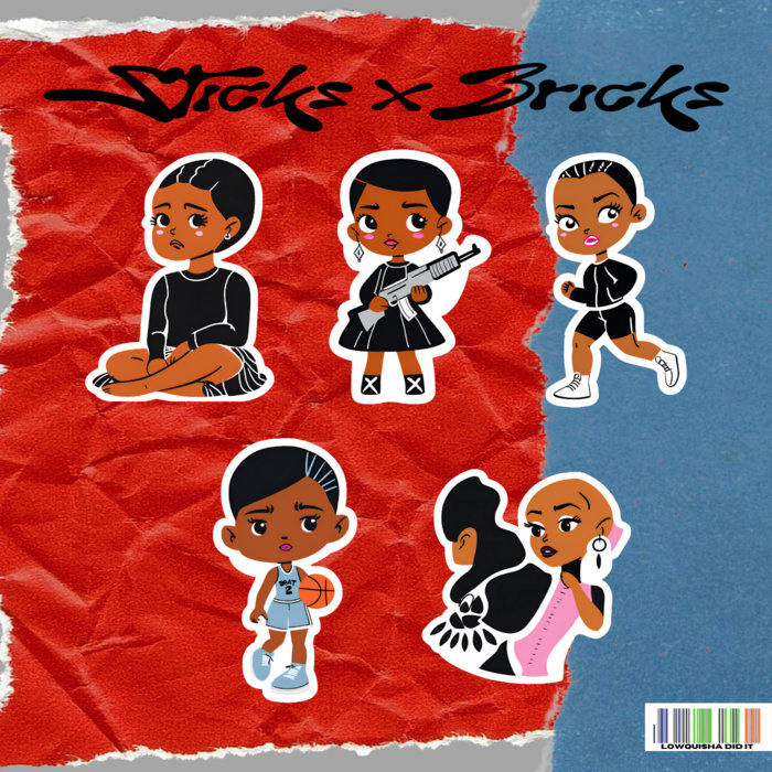 Sticks and Bricks | Lowquisha | Lowkita