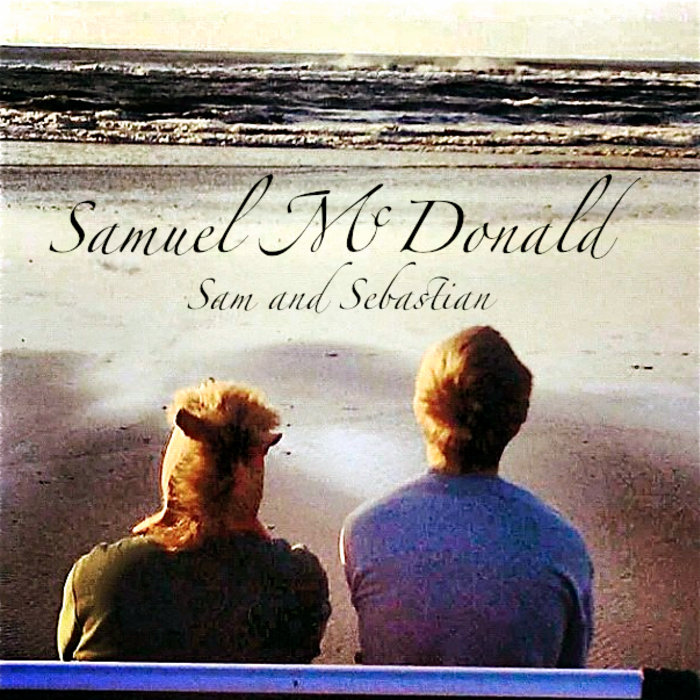 Sam & Sebastian | Samuel McDonald