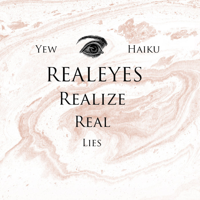 Real Eyes Realize Real Lies Quotes