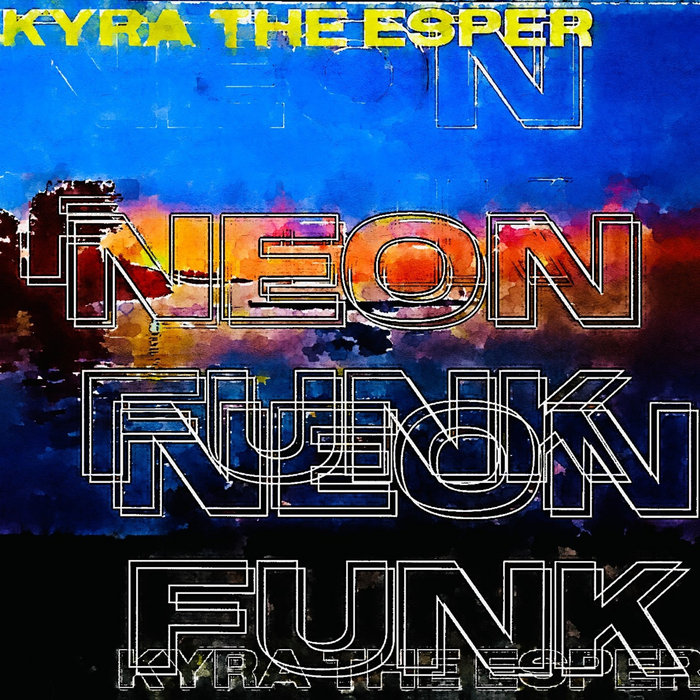 Neon Funk | Kyra The Esper