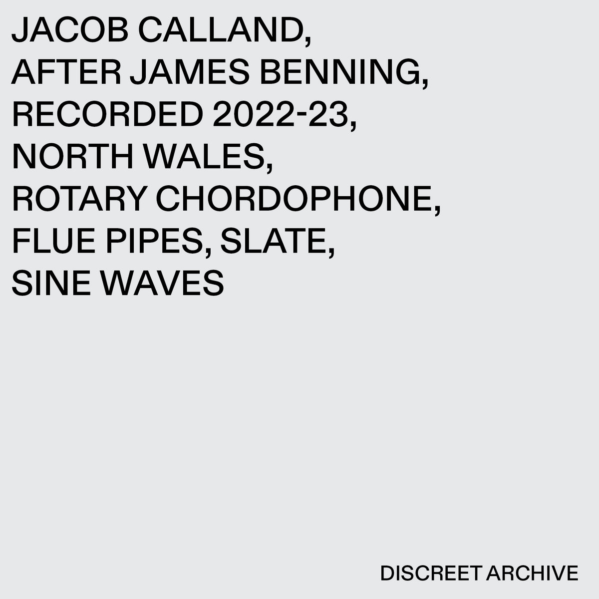 After James Benning | Jacob Calland | Discreet Archive