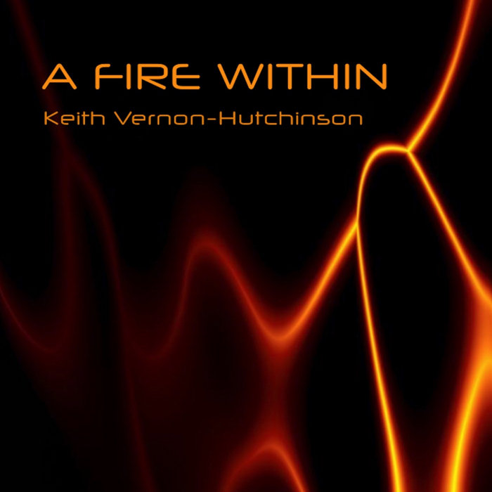 A FirE WiThiN | Keith Vernon-Hutchinson