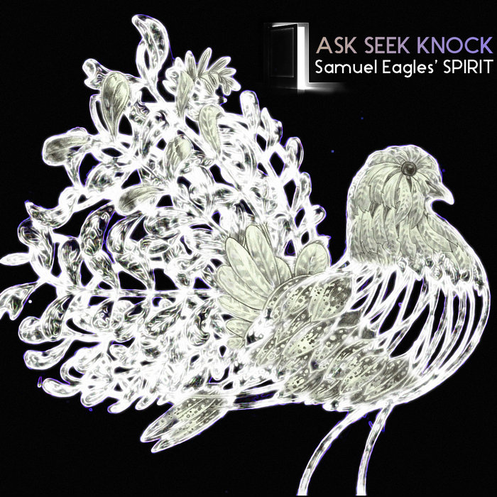 Ask, Seek, Knock | Samuel Eagles' SPIRIT | Whirlwind Recordings