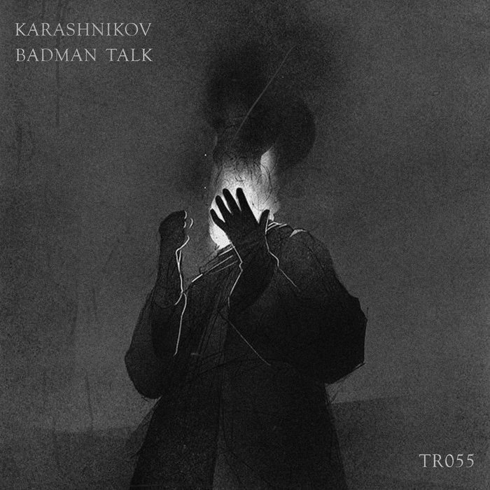 Karashnikov - Badman Talk [TR055] | Tétraèdre Records