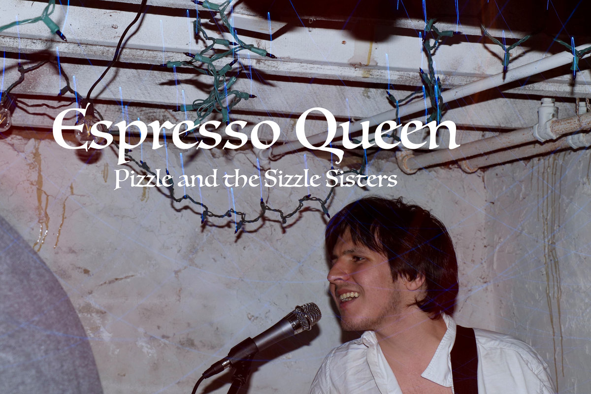 Espresso Queen (demo) | Pizzle and the Sizzle Sisters
