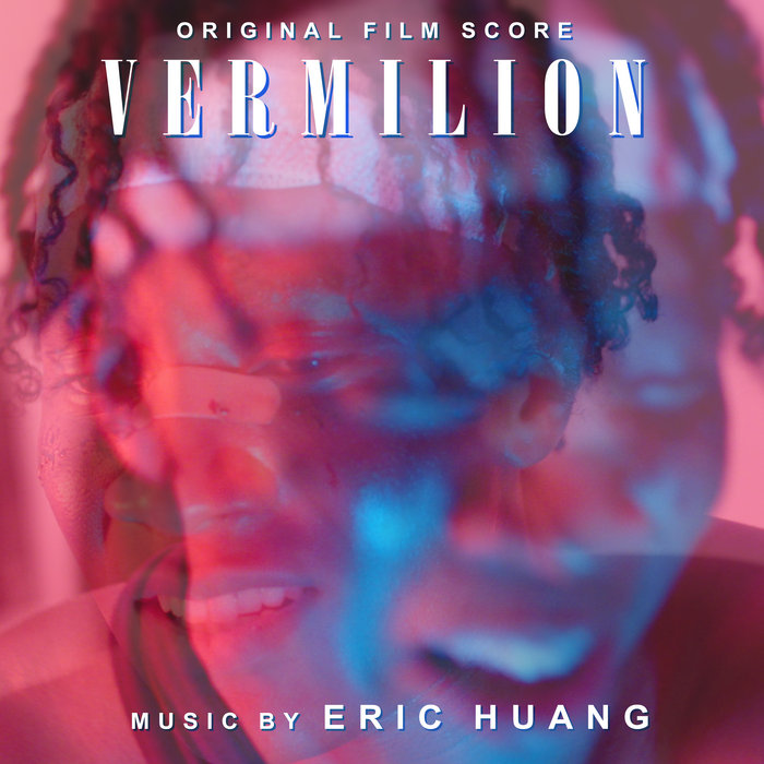 Vermilion (Original Film Score) | Eric Huang | Composer