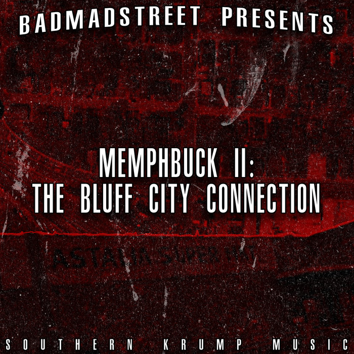 MemphBuck II: The Bluff City Connection | Badmadstreet