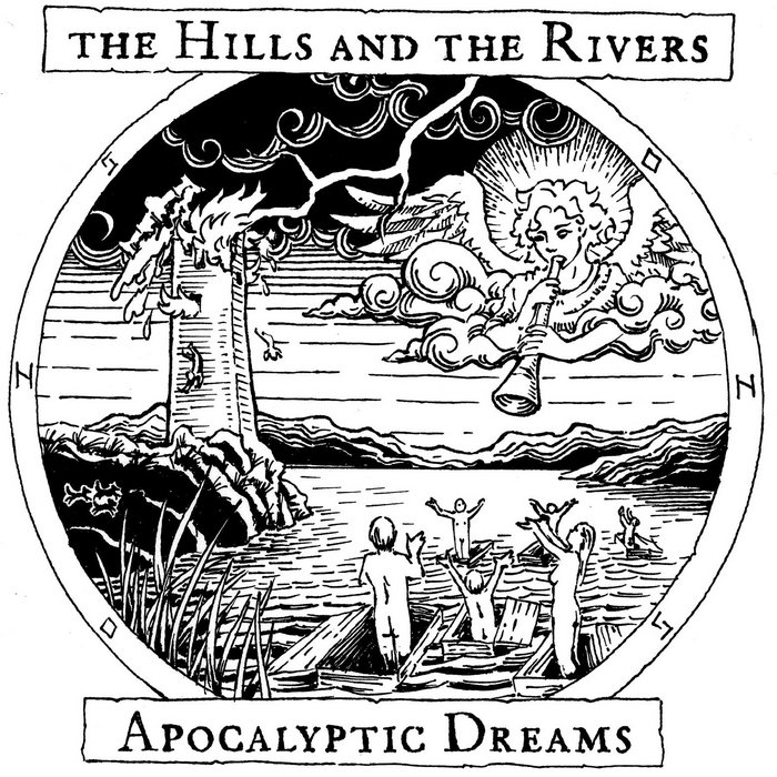 Apocalyptic Dreams | The Hills and the Rivers