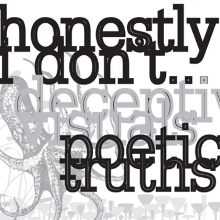 Deceptive Visuals, Poetic Truths | Honestly, I don't...