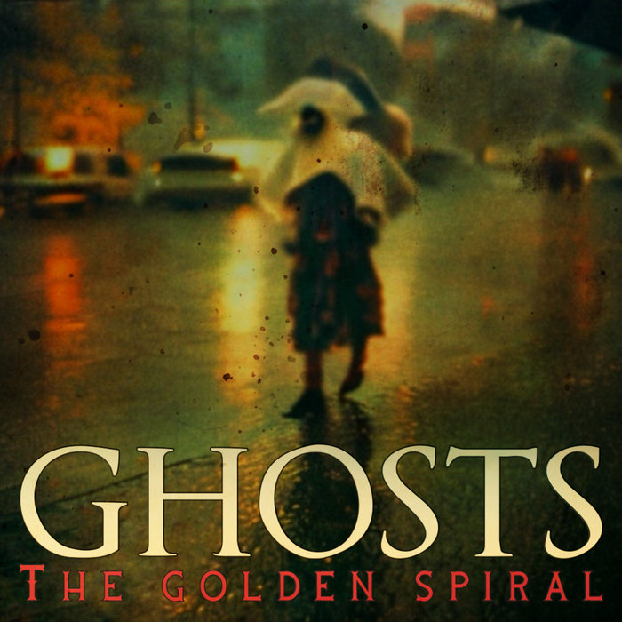 GHOSTS | THE GOLDEN SPIRAL