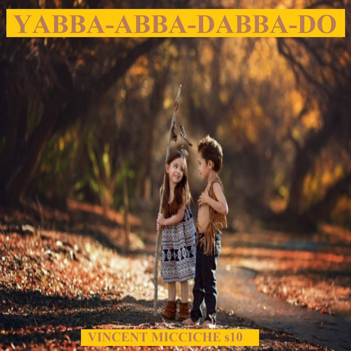 YABBA-ABBA-DABBA-DO s10 | Vincent Micciche