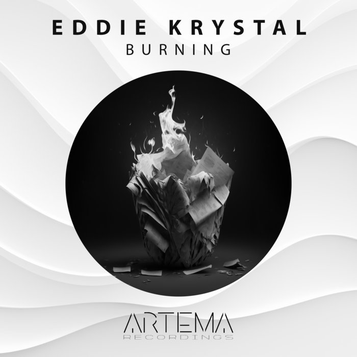 Burning EP | Eddie Krystal | Artema Recordings