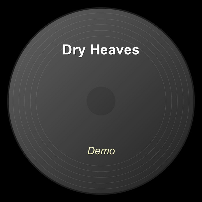 Demo | Dry Heaves (2)