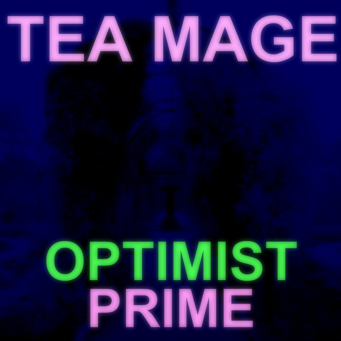 Optimist Prime | Tea Mage