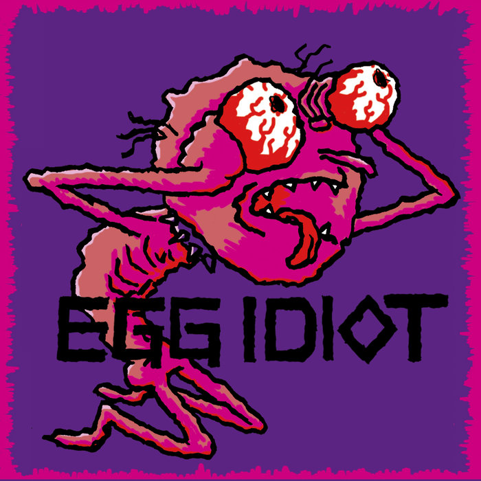 HELP ! | EGG IDIOT