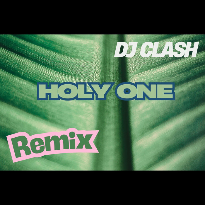 DJ CLASH - Holy One | DJ CLASH