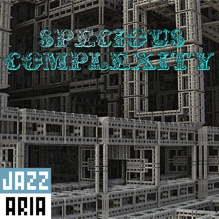 Specious Complexity | Jazzaria