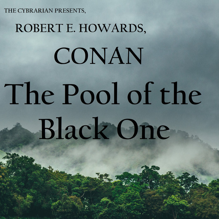 Conan - The Pool of the Black One by Robert E Howard | Cybrarian, Vein ...